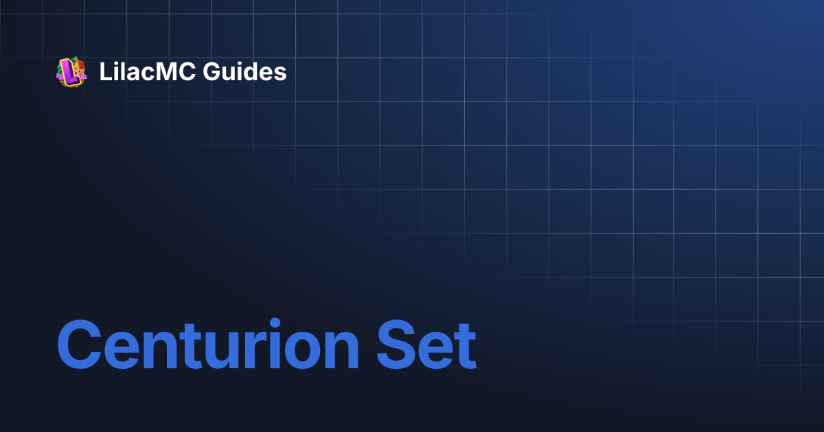 Centurion Set | LilacMC Guides