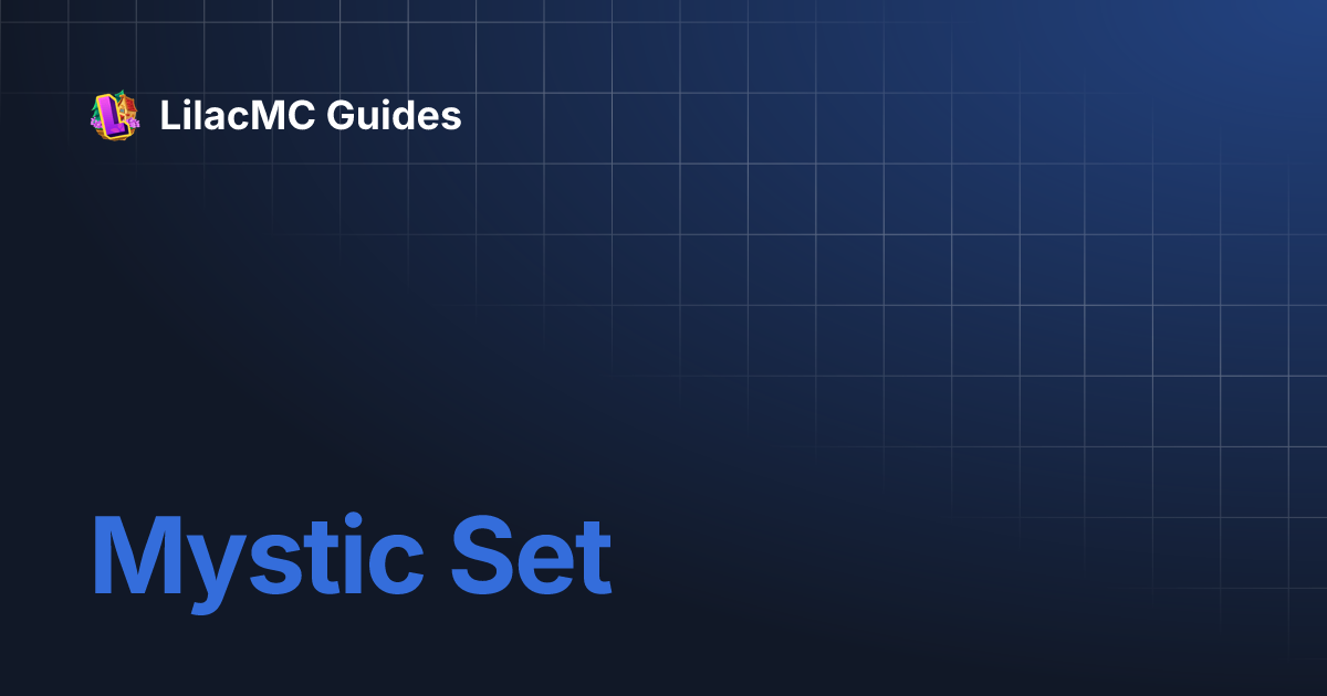 Mystic Set | LilacMC Guides