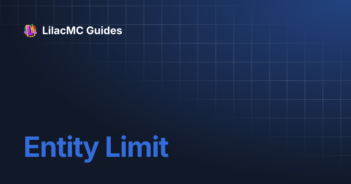 Entity Limit | LilacMC Guides