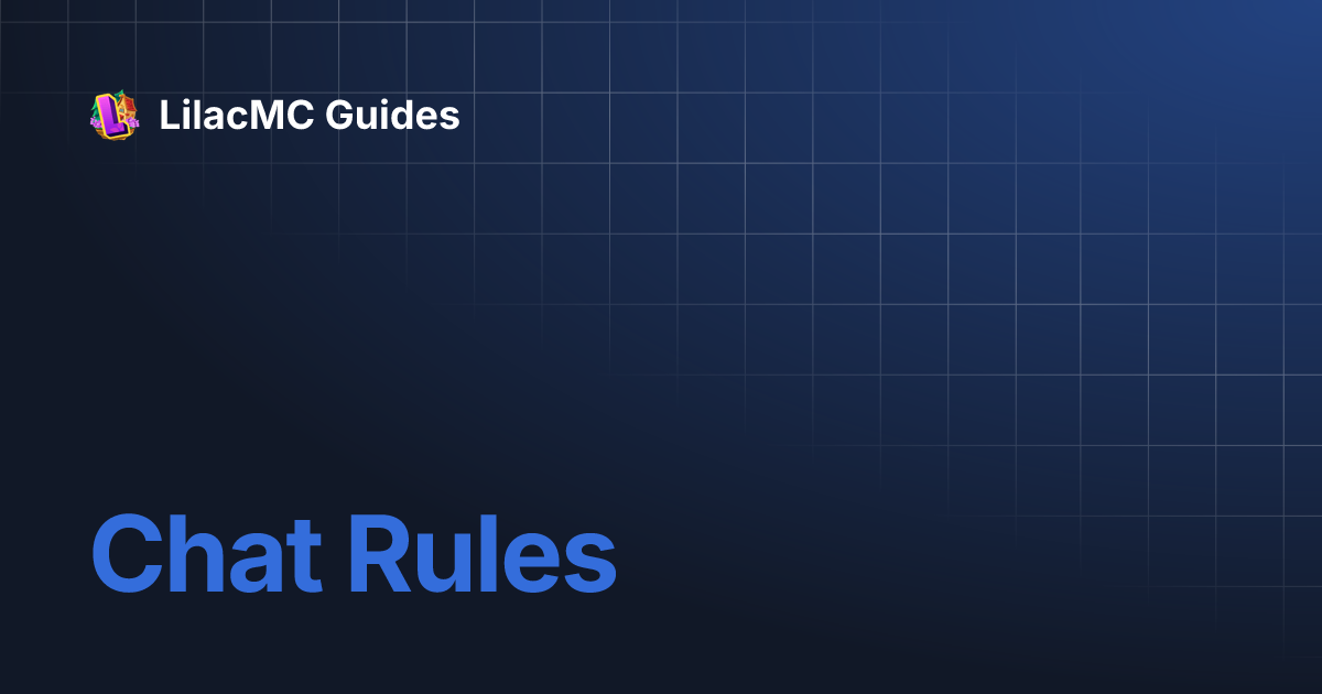 Chat Rules | LilacMC Guides