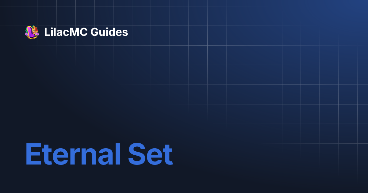 Eternal Set | LilacMC Guides