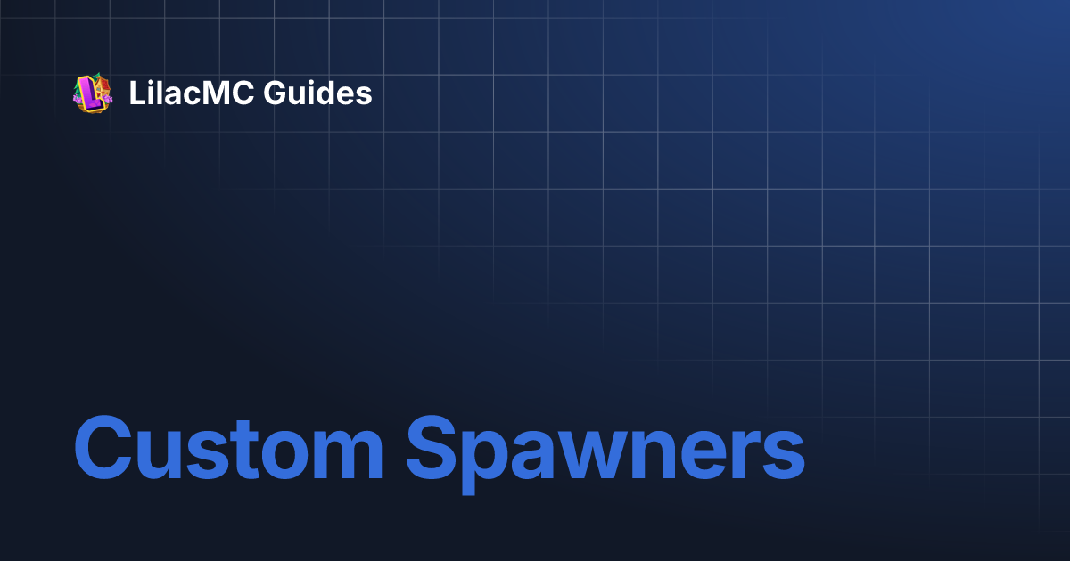 Custom Spawners | LilacMC Guides