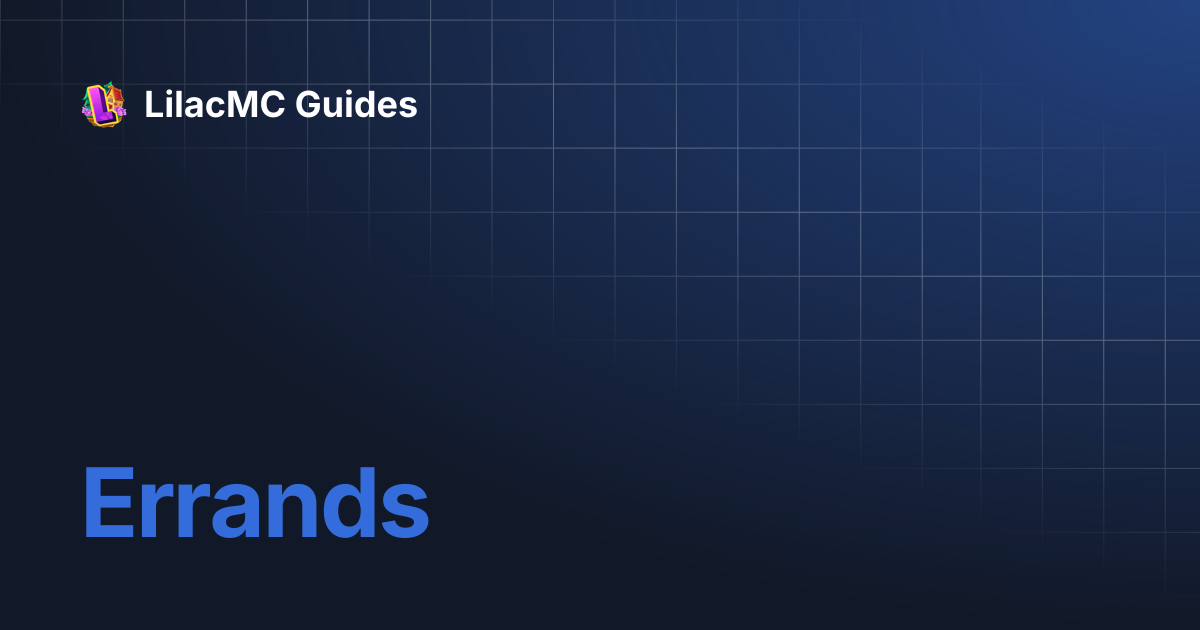 Errands | LilacMC Guides
