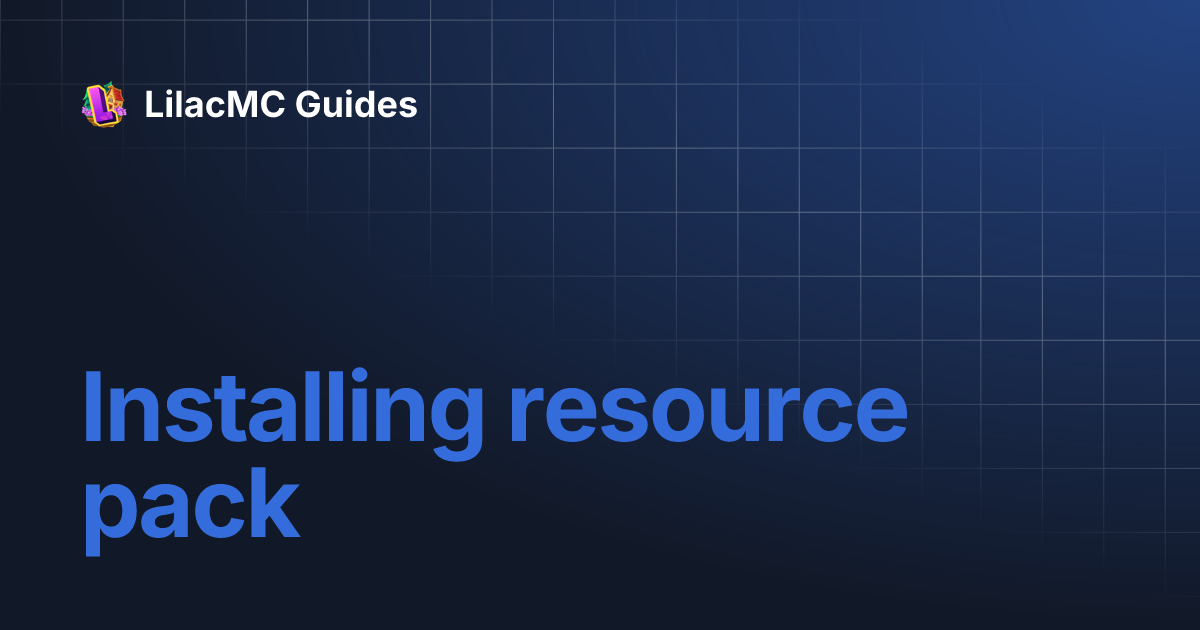 Installing resource pack | LilacMC Guides